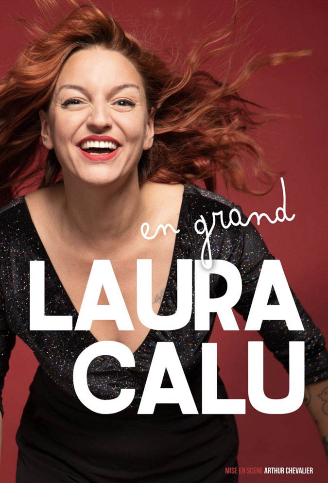 Laura Calu - En Grand - One Woman Show - Théâtre - L'Art Dû -13006